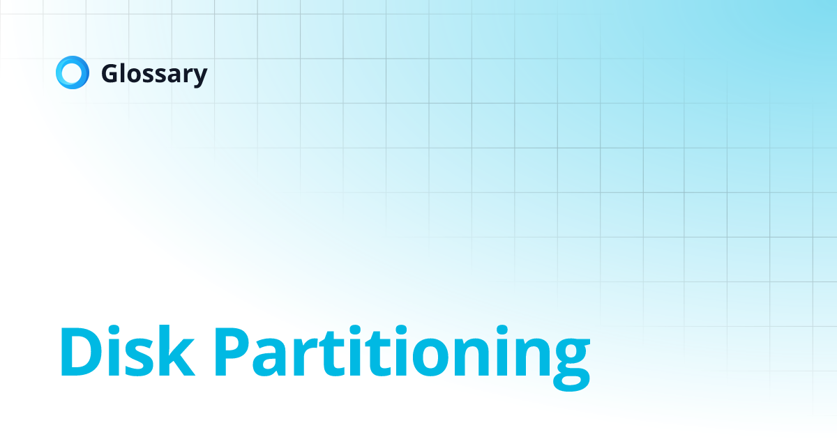 Disk Partitioning | Glossary