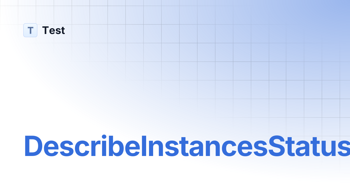 DescribeInstancesStatus | 临时发布分支(不随迭代） | Test