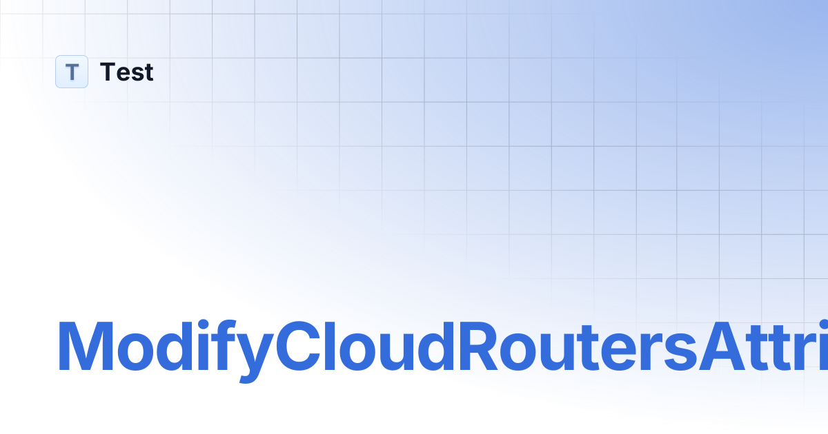 ModifyCloudRoutersAttribute | Test