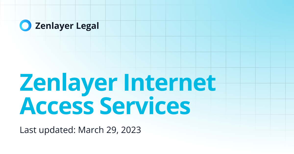 Zenlayer Internet Access Services | Zenlayer Legal