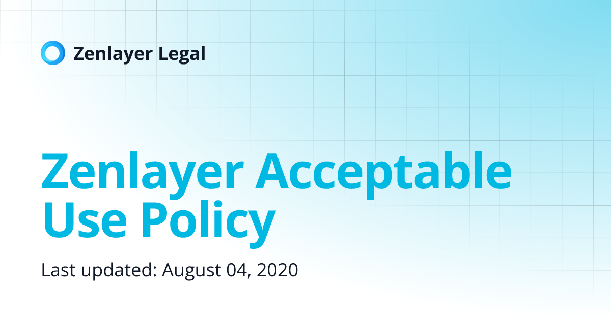 Zenlayer Acceptable Use Policy | Zenlayer Legal