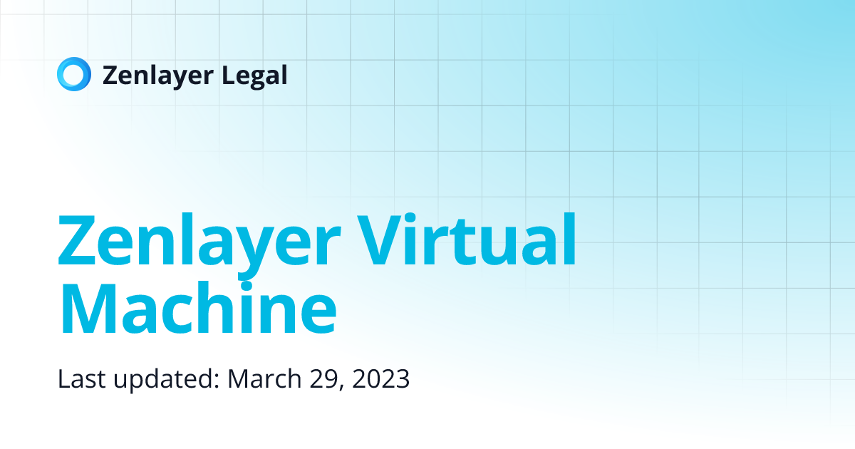 Zenlayer Virtual Machine | Zenlayer Legal