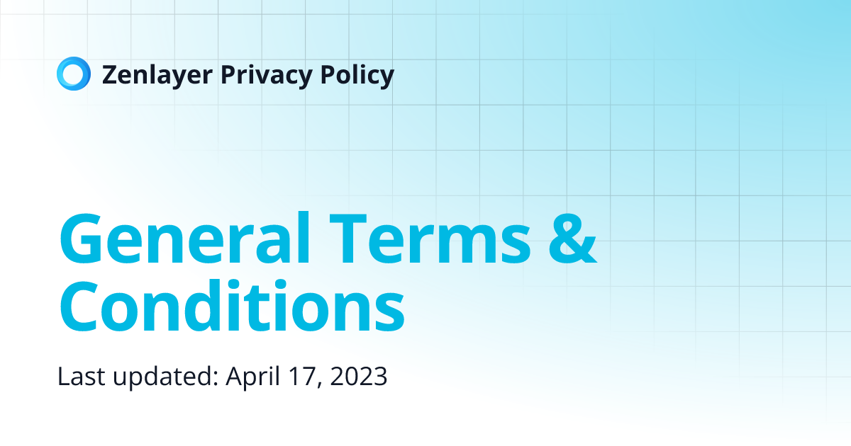General Terms & Conditions | Zenlayer Privacy Policy